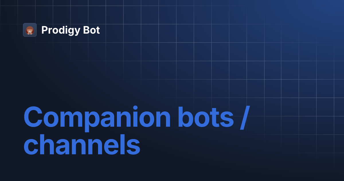 Companion bots / channels | Prodigy Bot